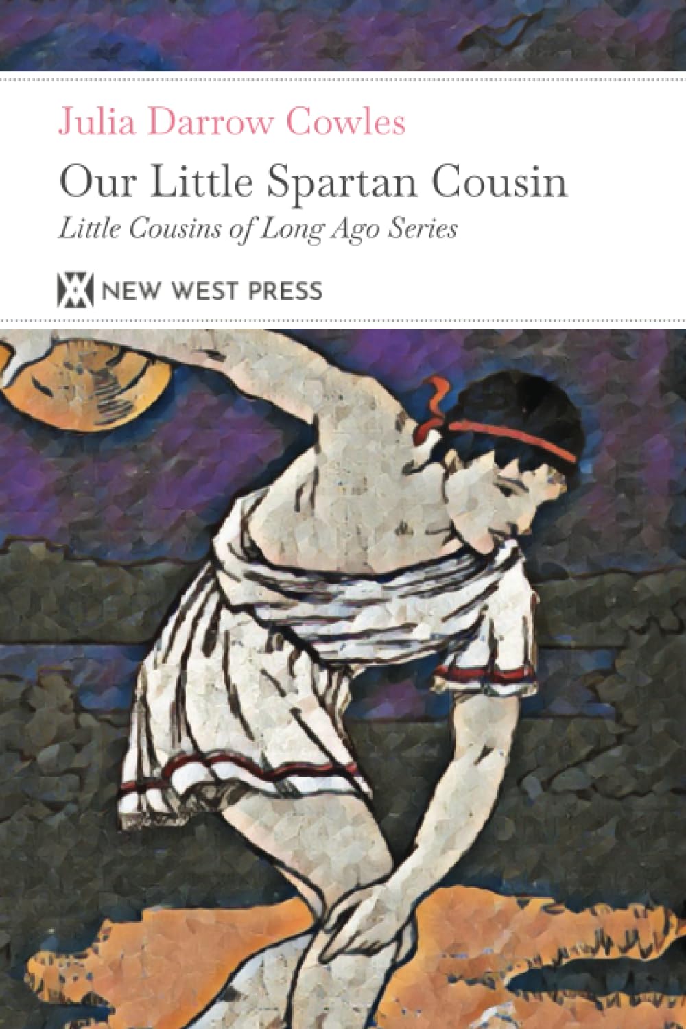 Our Little Spartan Cousin: With 6 Original Illustrations: Cowles, Julia ...