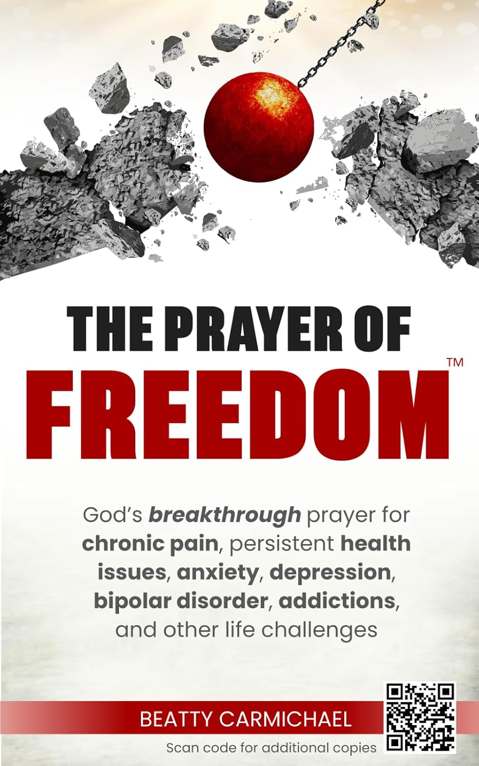 The Prayer of Freedom: God's breakthrough approach to prayer that frees ...