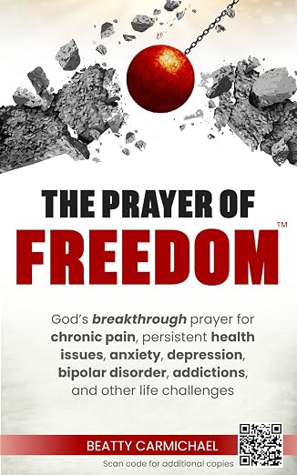 The Prayer of Freedom: God's breakthrough approach to prayer that frees ...