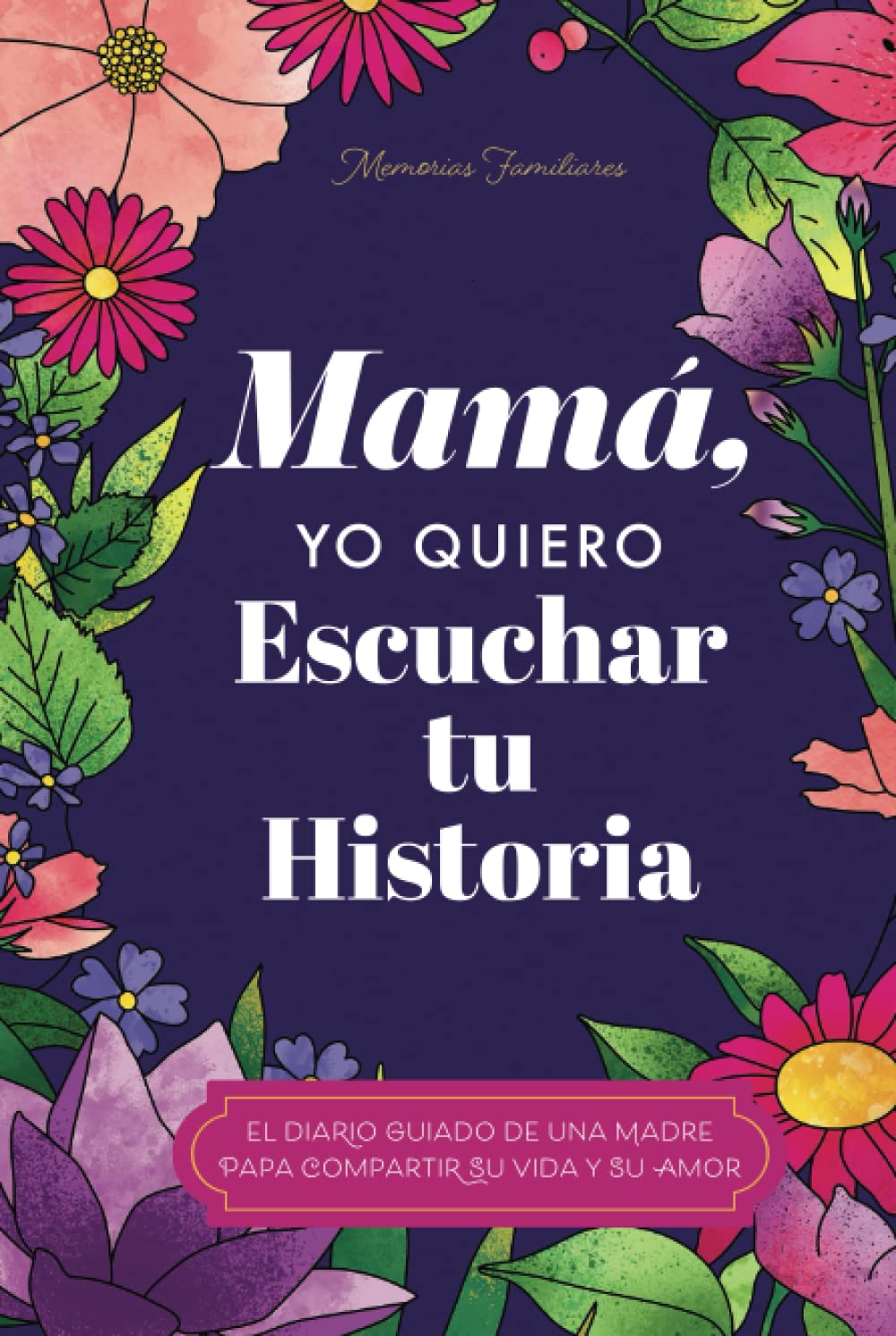 Mamá, Quiero Escuchar tu Historia: Una Madre Diario Guiado Comparte tu ...