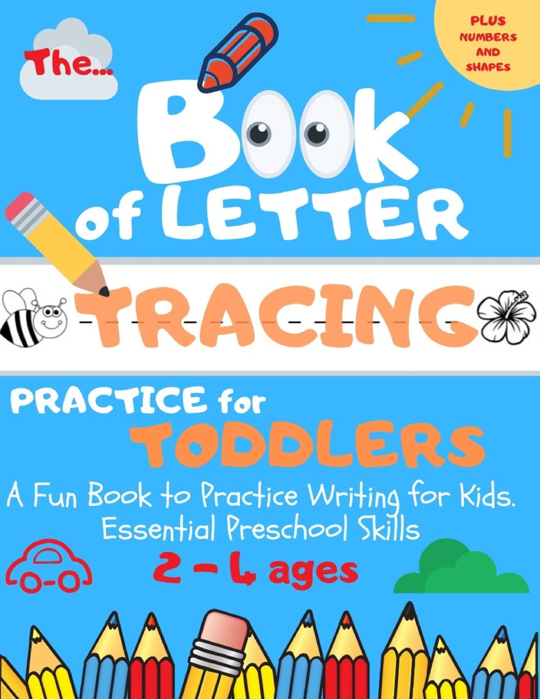 The Book of Letter Tracing Practice for Toddlers: Plus Shapes and ...