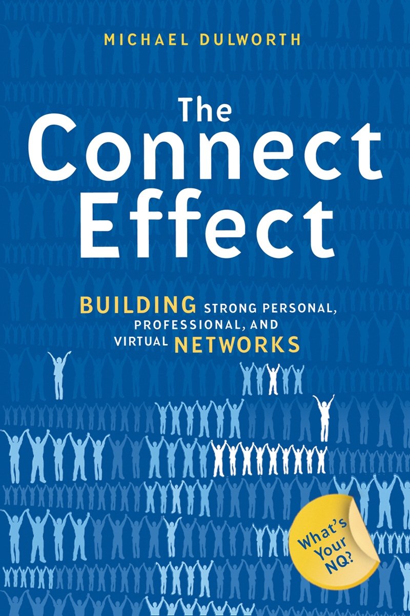 Amazon.com: The Connect Effect: Building Strong Personal, Professional ...