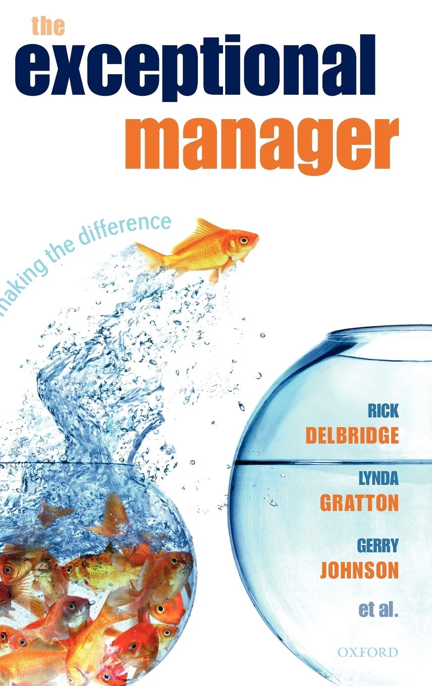 The Exceptional Manager: Making the Difference : Delbridge, Rick ...