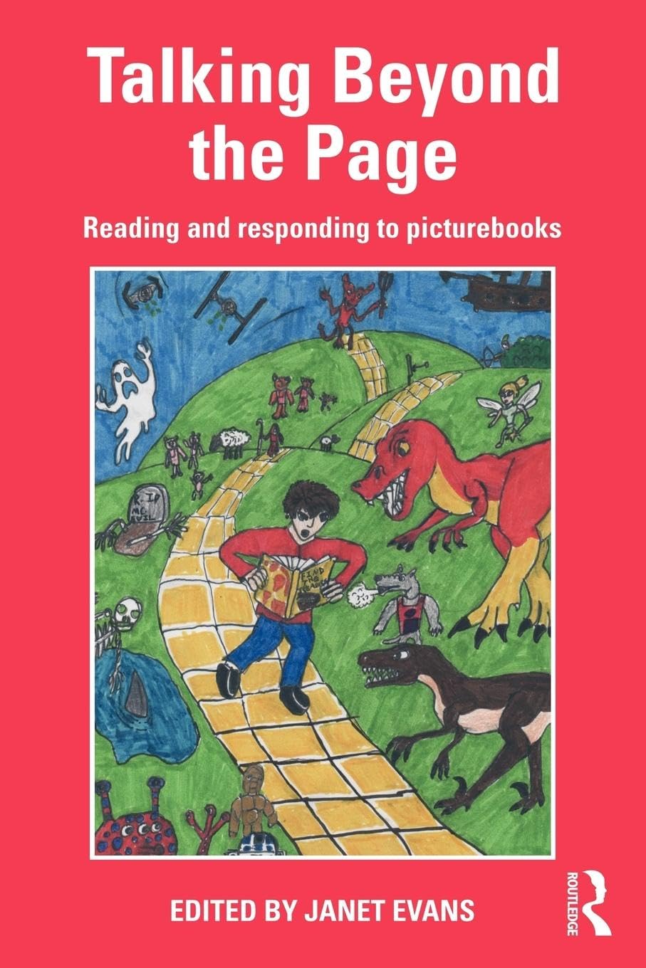 Talking Beyond the Page: Reading and Responding to Picturebooks: Evans ...