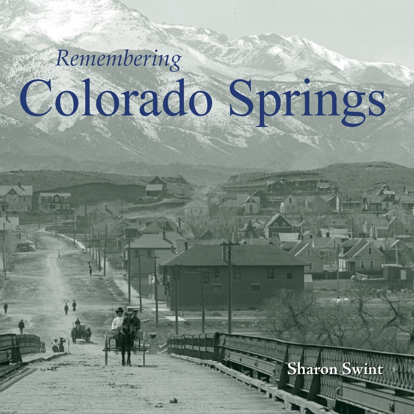 Amazon.com: Remembering Colorado Springs: 9781683368205: Swint, Sharon ...