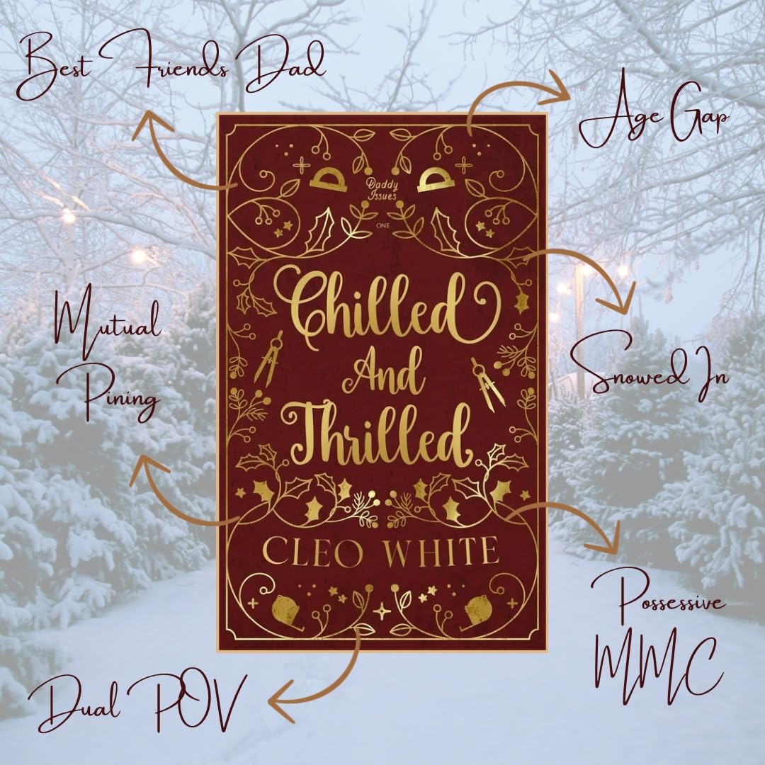 Chilled and Thrilled: A Forbidden, Best Friend's Dad, Holiday Novella (Daddy Issues Book 1 ...