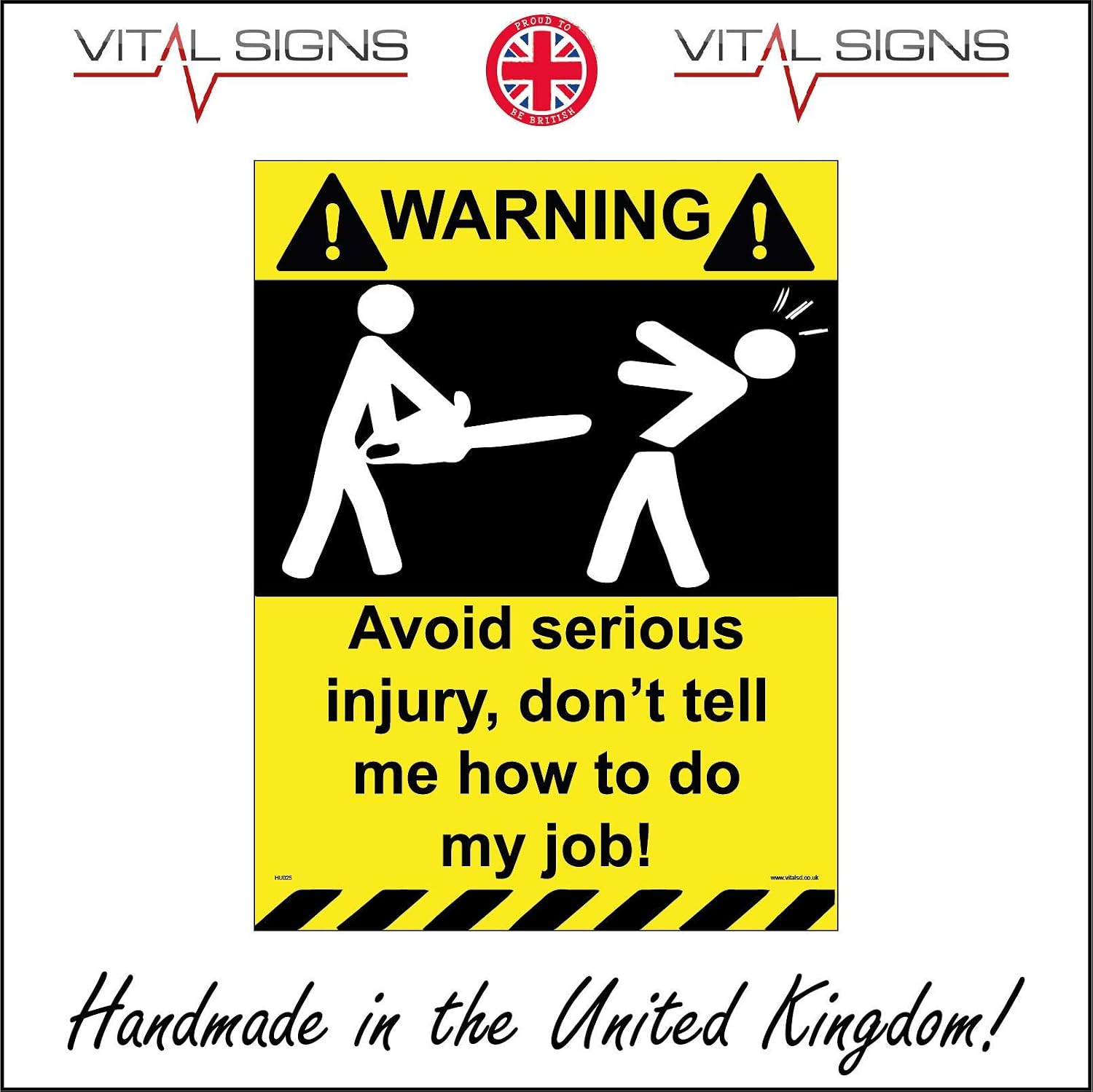 HU025 Warning Avoid Serious Injury Dont Tell Me How To Do My Job SIGN ...