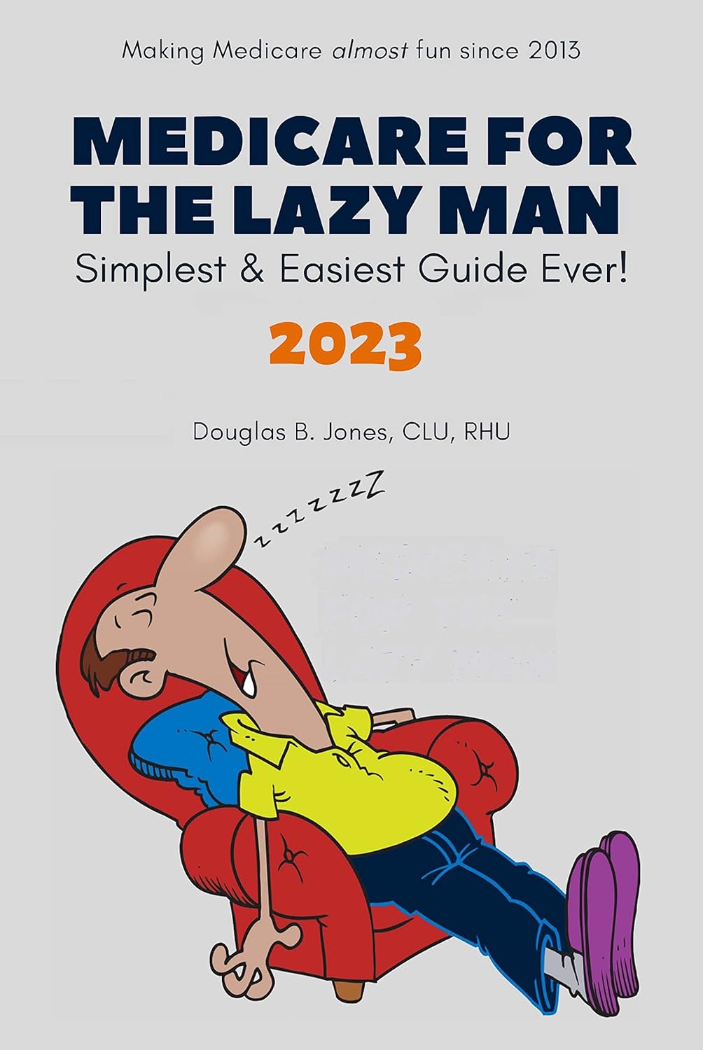 Amazon.com: Medicare for the Lazy Man 2023: Simplest & Easiest Guide Ever! eBook : Jones CLU RHU ...