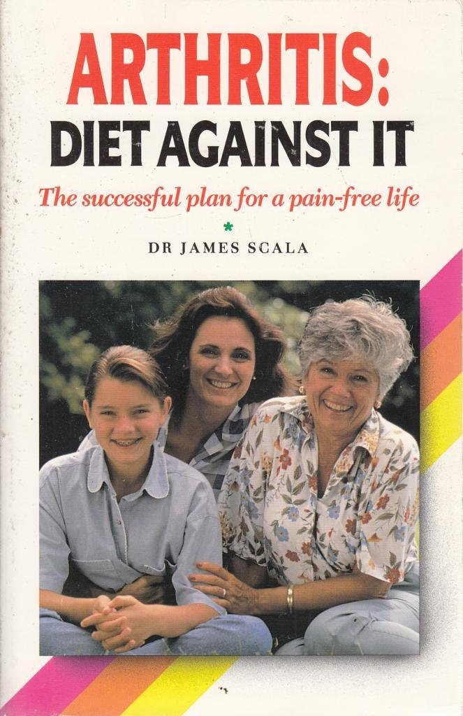 Arthritis: Diet Against It : The Successful Plan for a Pain-Free Life ...