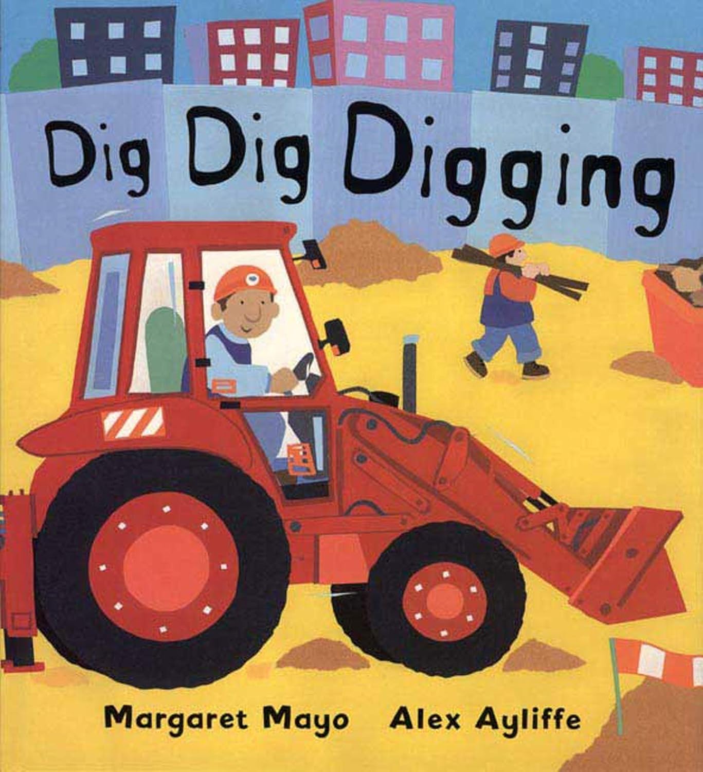 Dig Dig Digging: Mayo, Margaret, Ayliffe, Alex: 9780805068405: Amazon ...