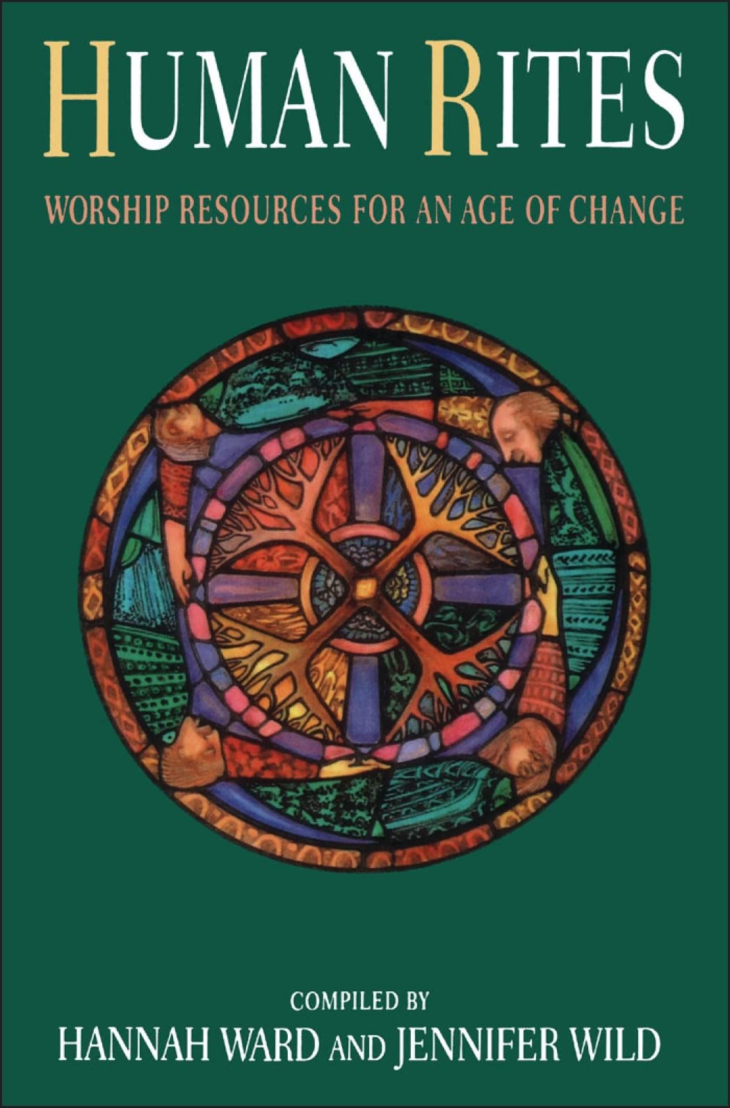 Human Rites: Worship Resources for an Age of Change: Ward, Hannah, Wild ...
