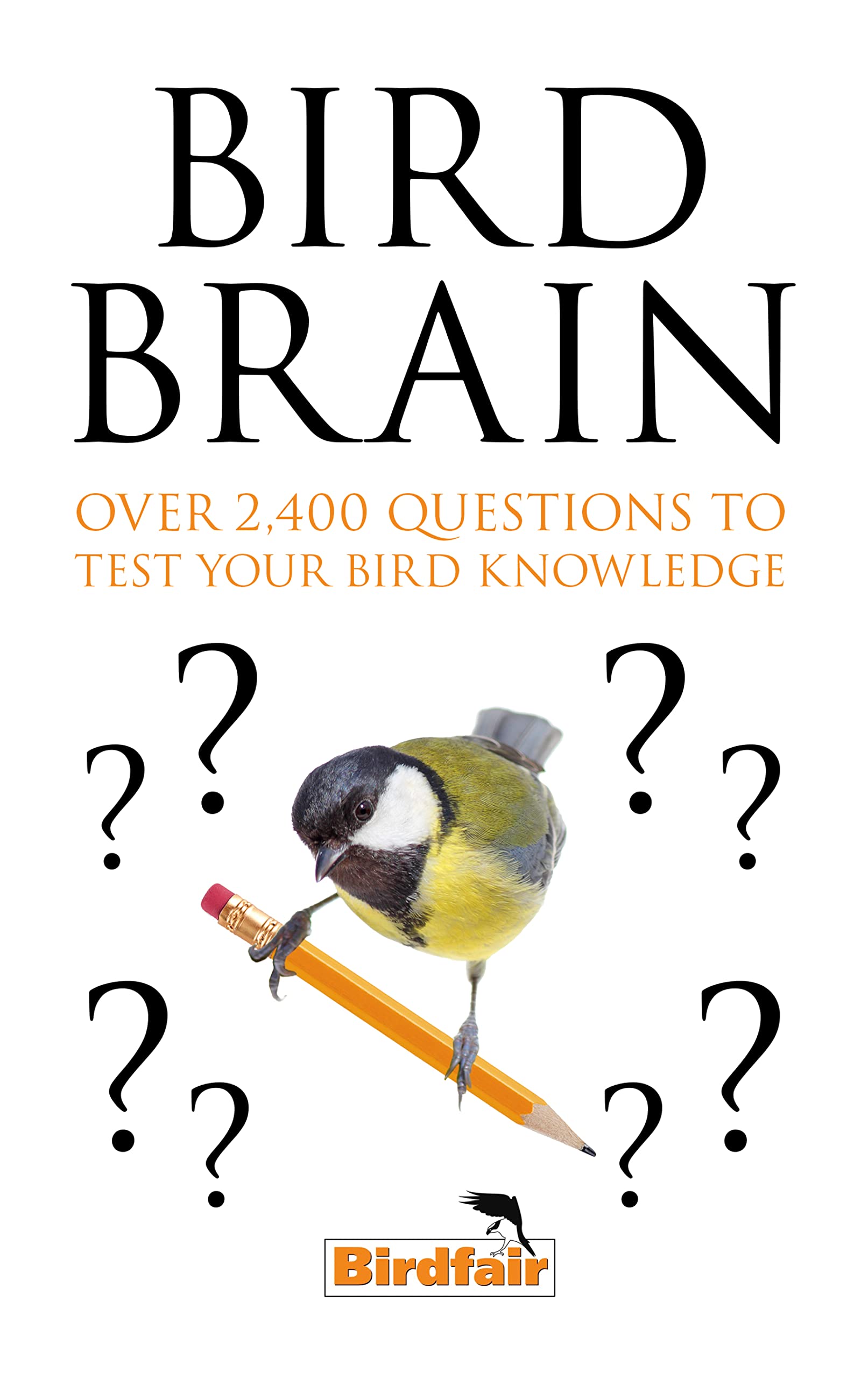 Bird Brain: Over 2,400 Questions to Test Your Bird Knowledge: Amazon.co ...