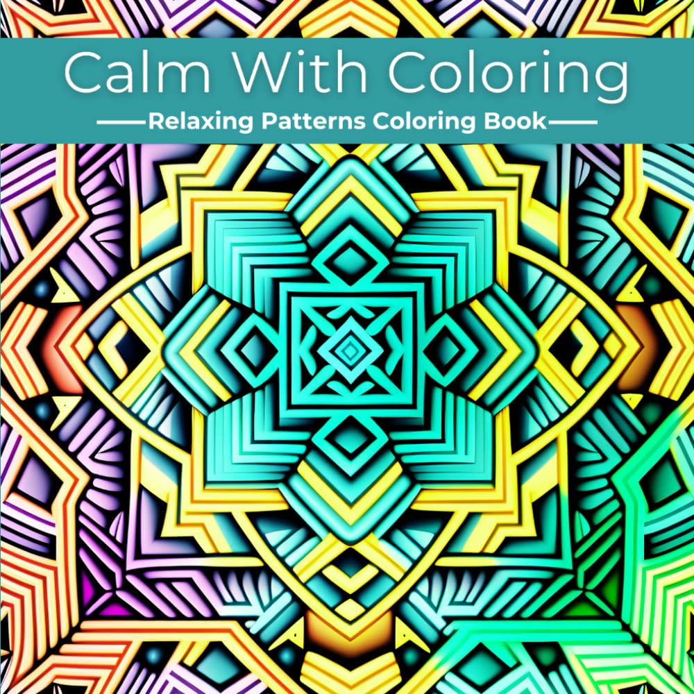Amazon.com: Calm With Coloring: Relaxing Patterns Coloring Book ...