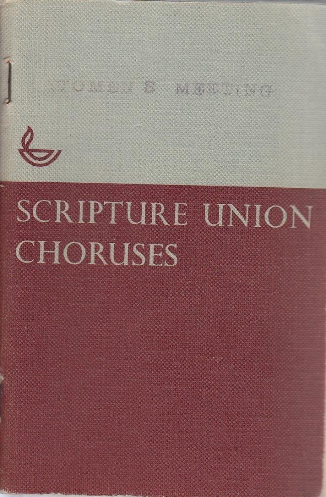 Scripture Union Choruses: unknown author: 9780854210312: Amazon.com: Books