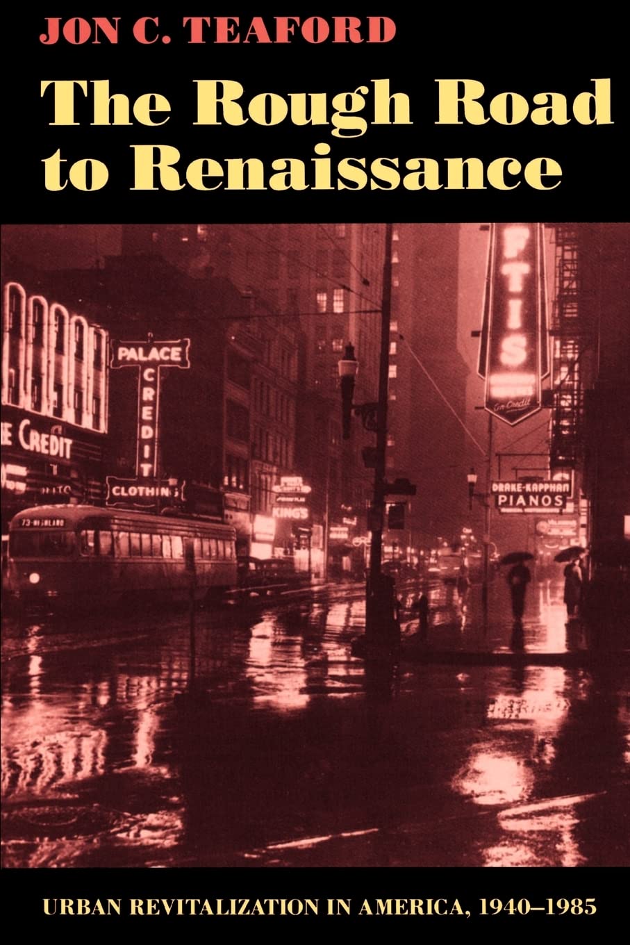The Rough Road to Renaissance: Urban Revitalization in America, 1940 ...