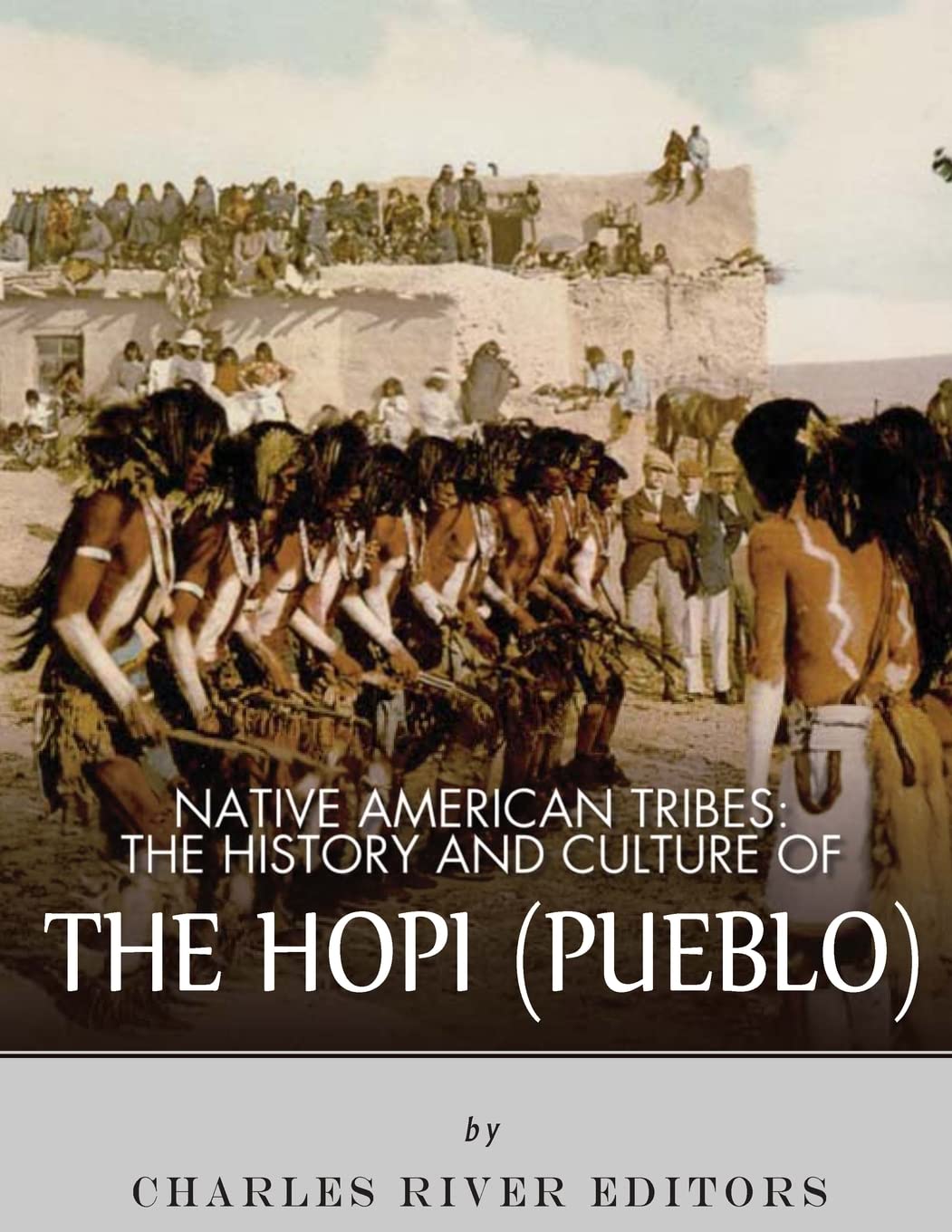 Native American Tribes: The History and Culture of the Hopi (Pueblo ...
