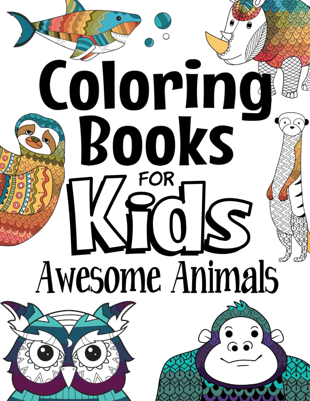 Coloring Books For Kids Awesome Animals: For Kids Aged 7+ (The Future ...
