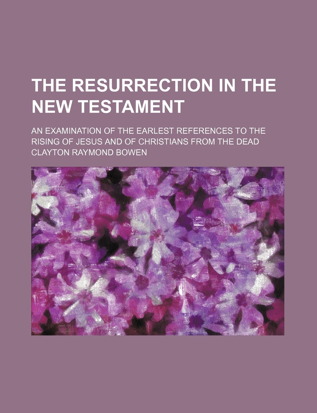 Buy The Resurrection In The New Testament An Examination Of The buy-the-resurrection-in-the-new-testament-an-examination-of-the