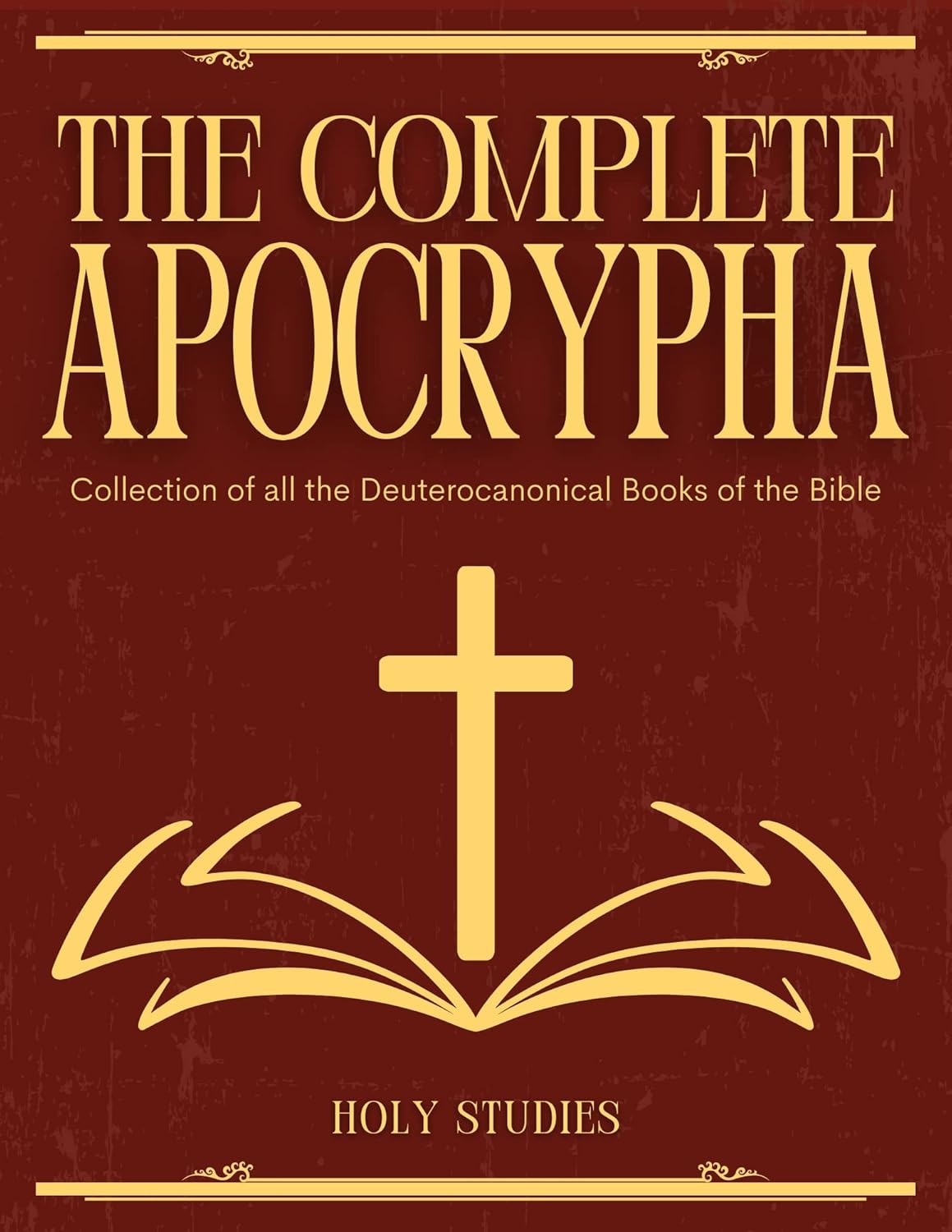 The Complete Apocrypha: Collection of all the Deuterocanonical Books of ...