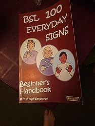 BSL 100 EVERDAY SIGNS: Beginner's Handbook: British Sign Language (LET ...