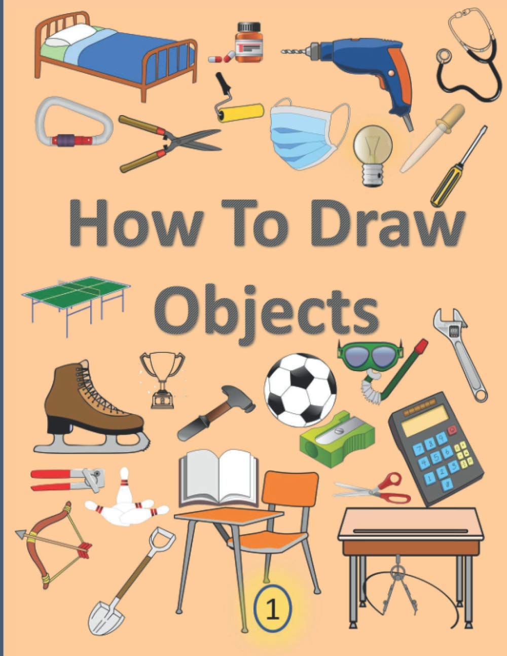 How To Draw Objects: Drawing For Beginners Anything: Drawing For ...
