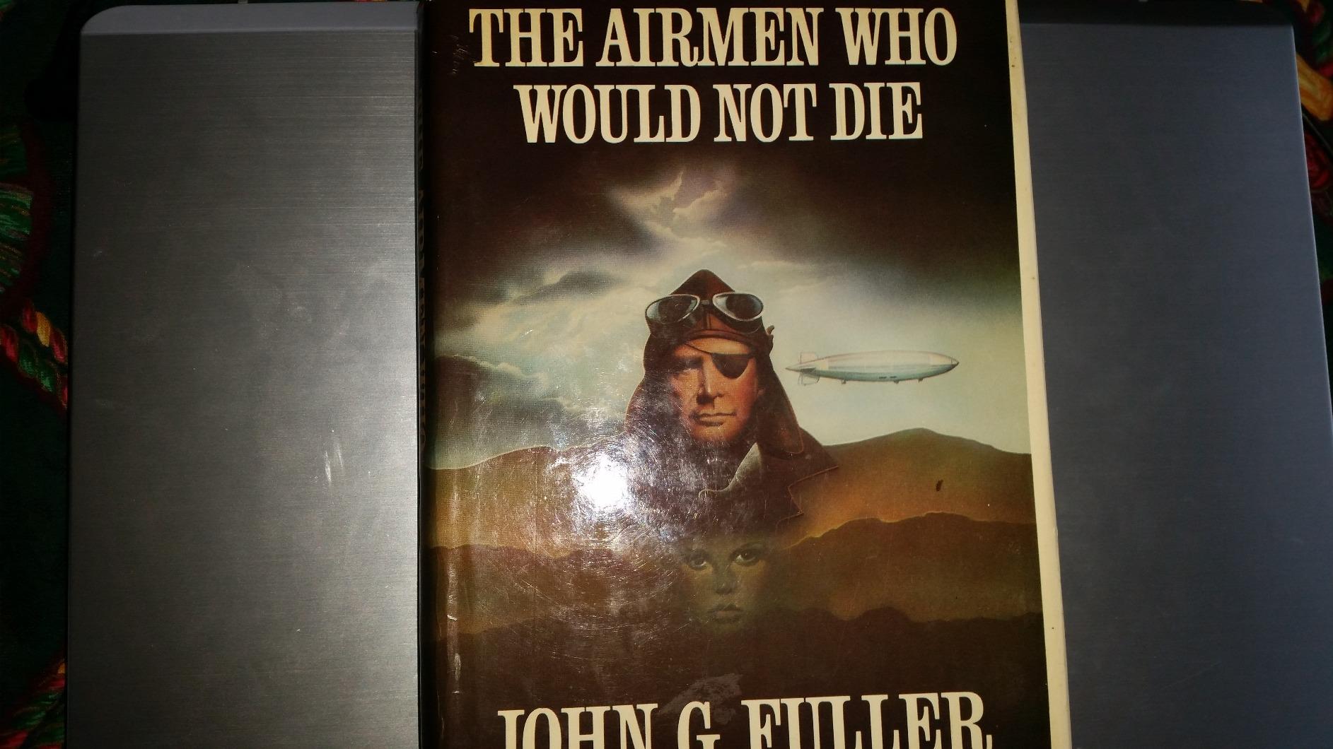 Airmen Who Would Not Die: Amazon.co.uk: Fuller, John G.: 9780399122644 ...