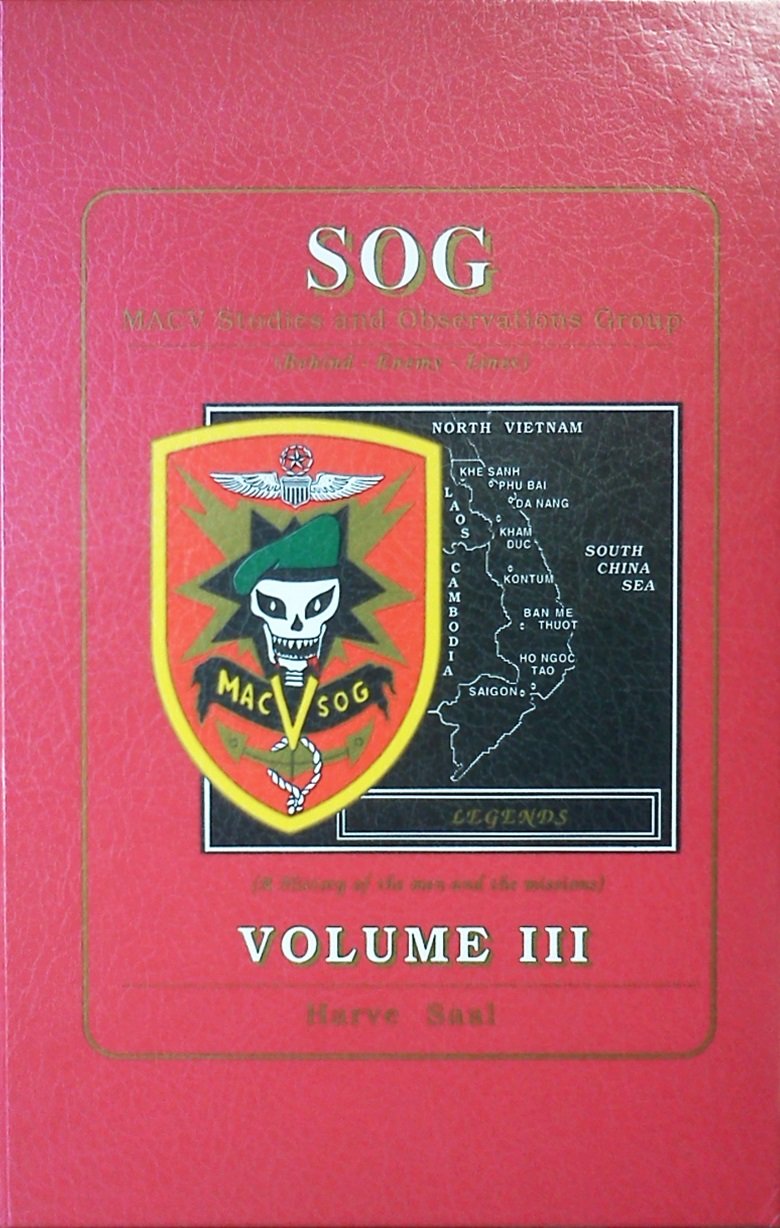 SOG, MACV Studies and Observations Group (Behind Enemy Lines): Volume 3 ...