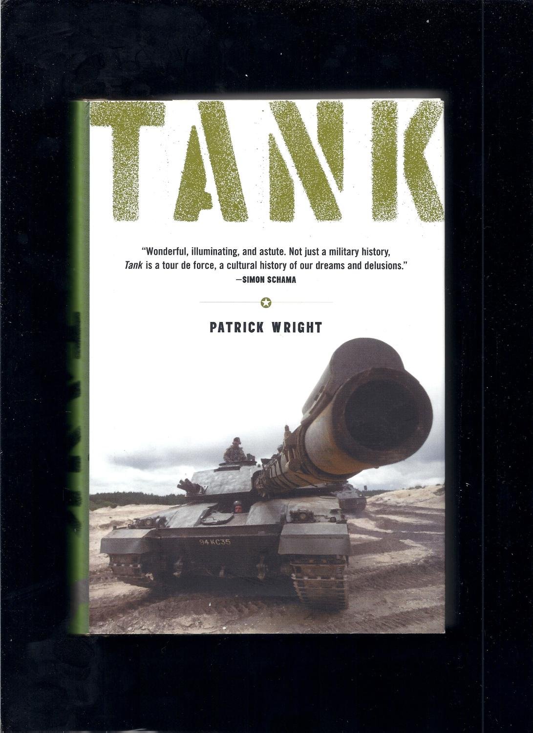 Tank: The Progress of a Monstrous War Machine: Wright, Patrick ...