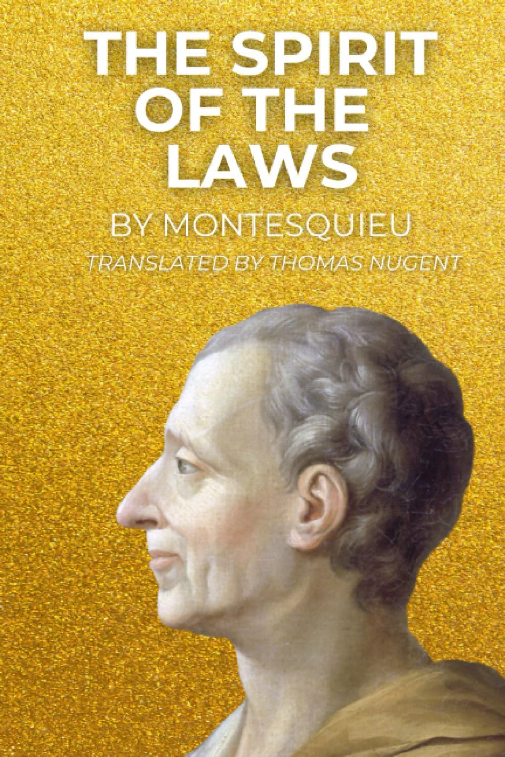 The Spirit of the Laws: Montesquieu, Nugent, Thomas: 9798850139896 ...