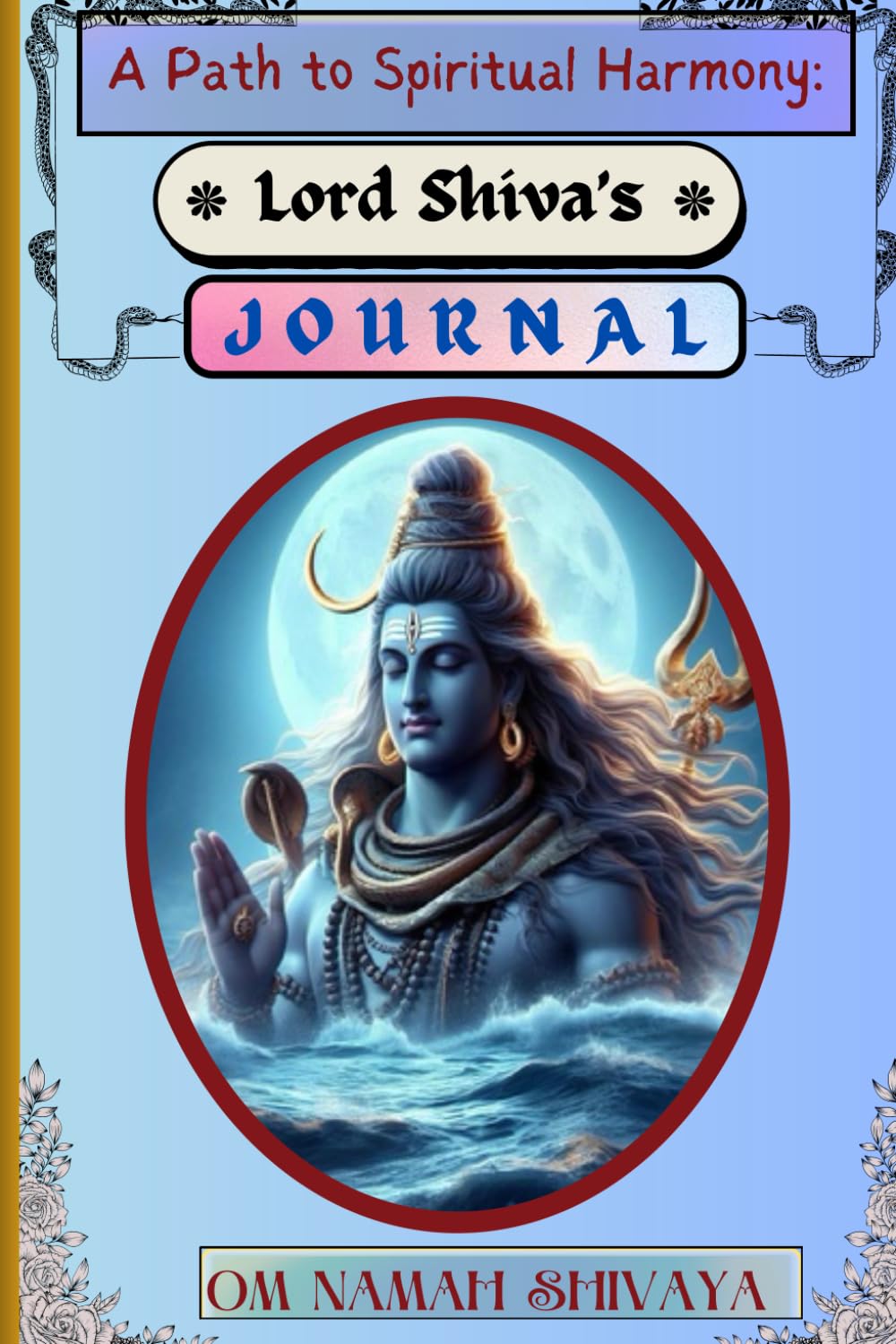 Amazon.com: A Path to Spiritual Harmony JOURNAL: LORD SHIVA’S: Journey ...