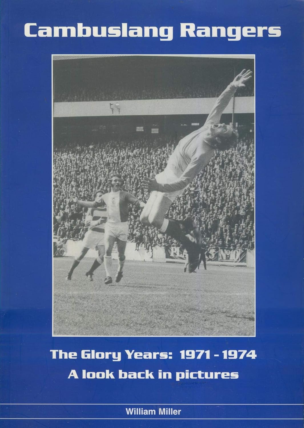 Cambuslang Rangers the Glory Years: A Look Back in Pictures: William ...
