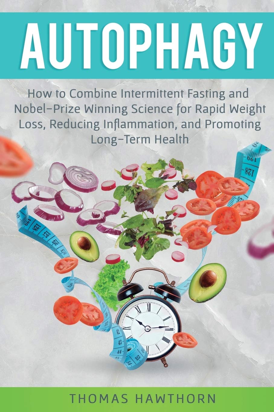 Buy Autophagy: How to Combine Intermittent Fasting and Nobel-Prize ...