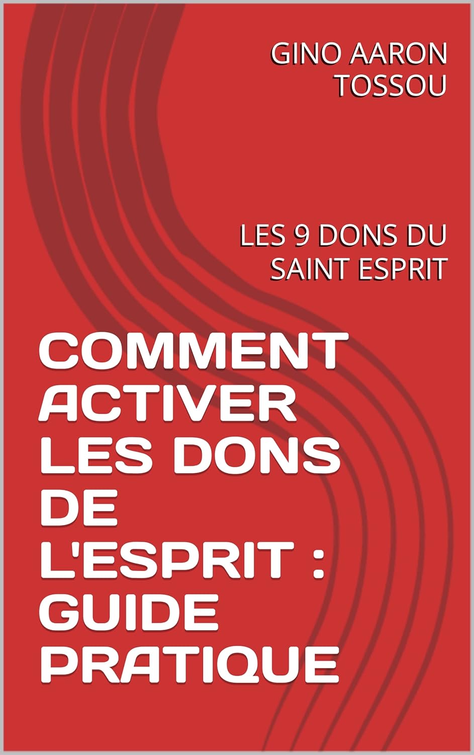 COMMENT ACTIVER LES DONS DE L'ESPRIT : GUIDE PRATIQUE : LES 9 DONS DU ...