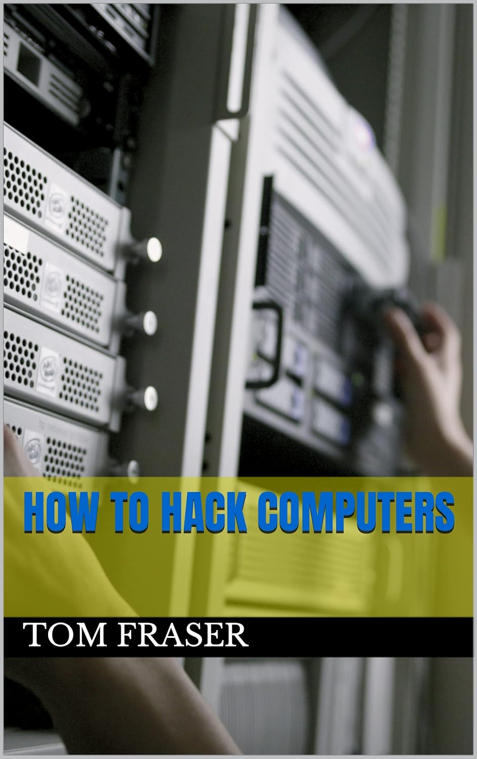 Amazon.com: How to hack computers eBook : Fraser, Tom: Kindle Store