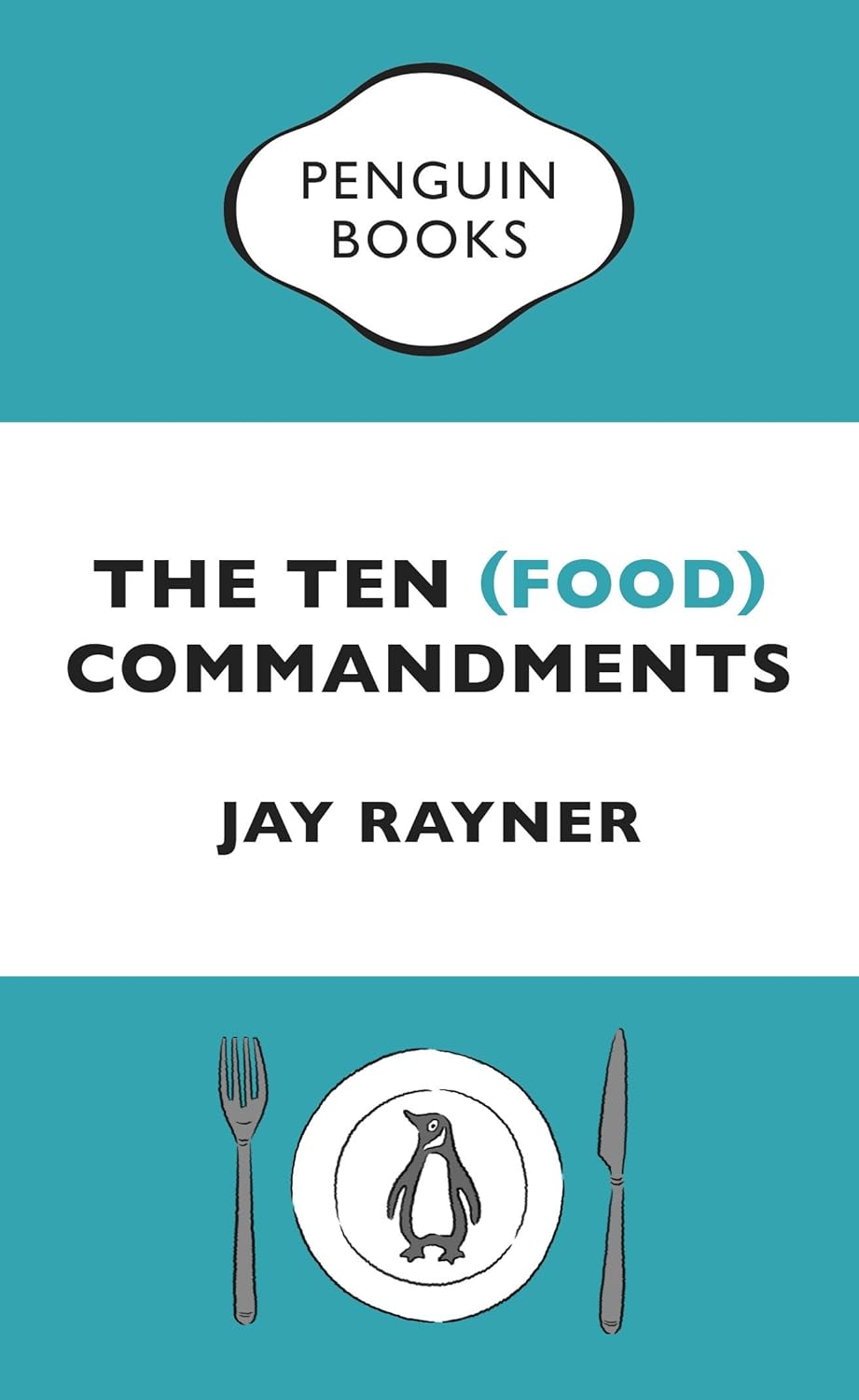 The Ten (Food) Commandments: Jay Rayner : Rayner, Jay: Amazon.de: Bücher