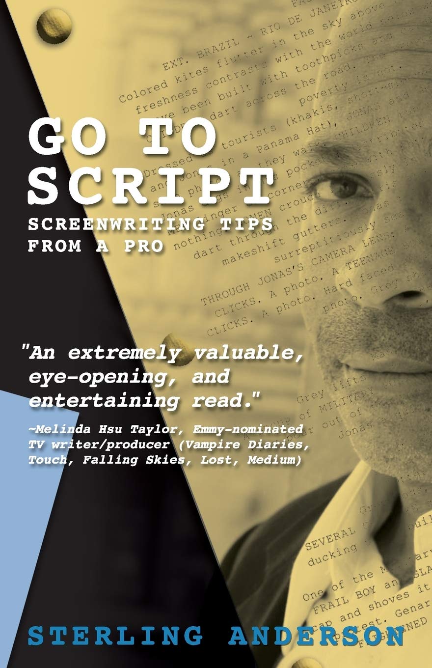 Go To Script: Screenwriting Tips From A Pro: Anderson, Sterling ...