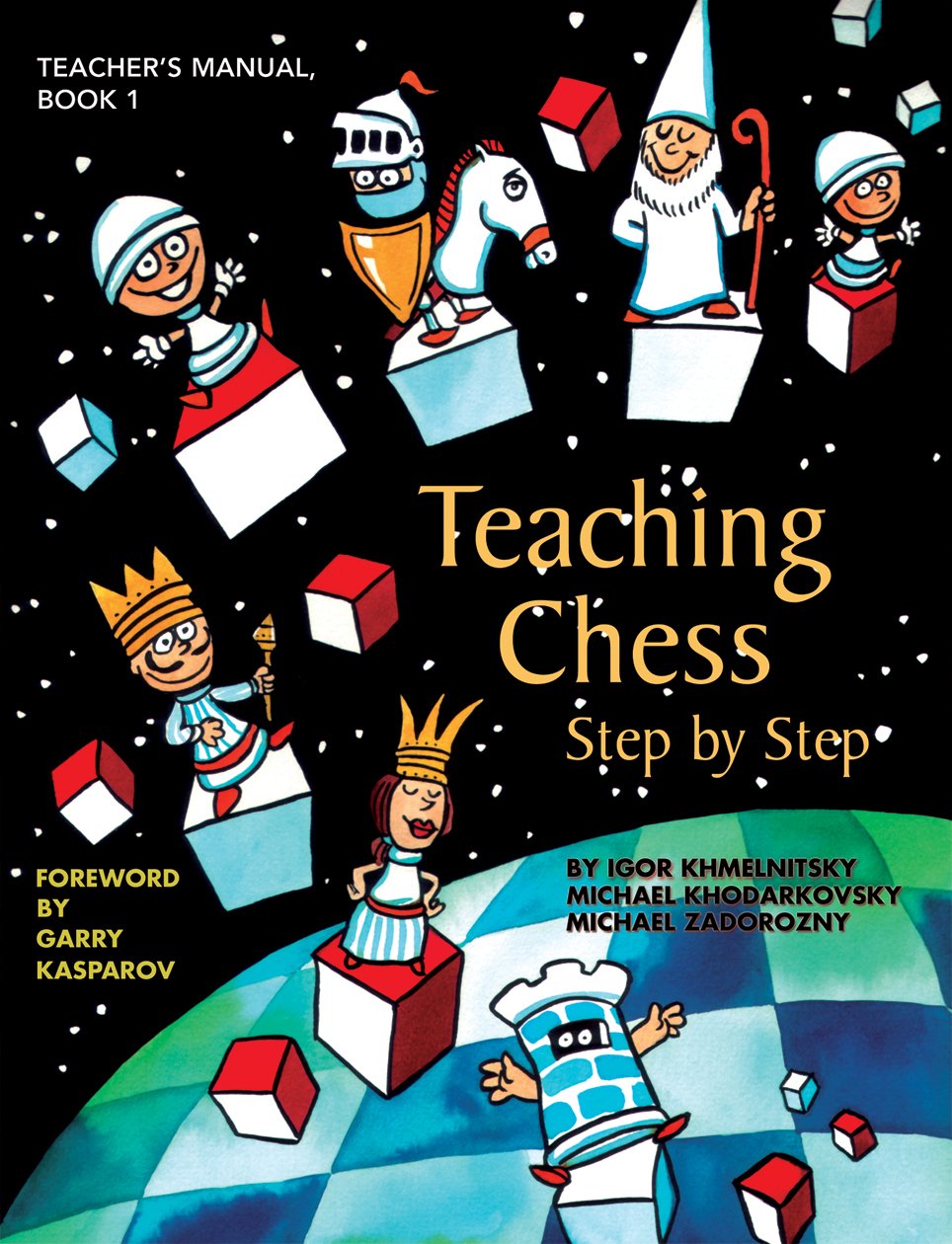 Teaching Chess, Step by Step: Teacher's Manual: Khmelnitsky, Igor ...