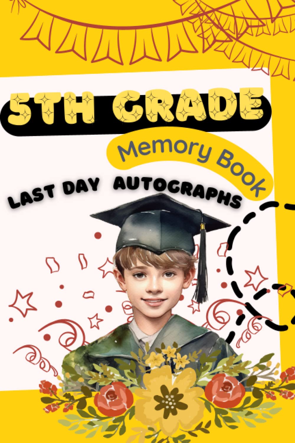 Amazon.com: 5th Grade Memory Book Last Day Autographs: Fifth Grade ...
