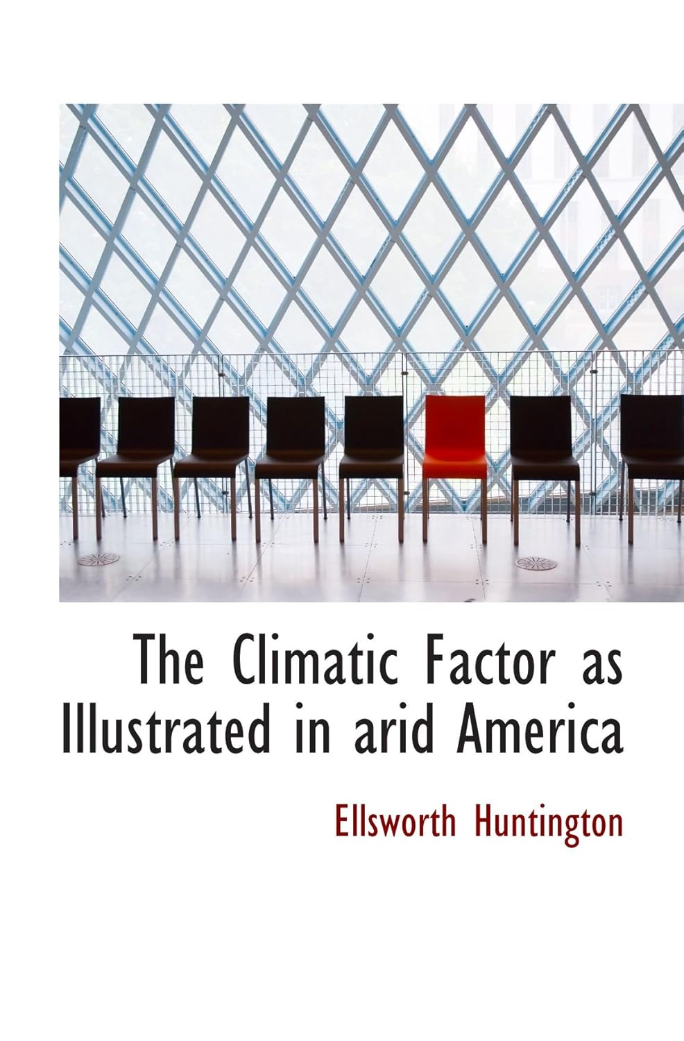 The Climatic Factor as Illustrated in arid America : Amazon.in: Books