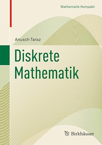 Diskrete Mathematik: Grundlagen und Methoden (Mathematik Kompakt ...