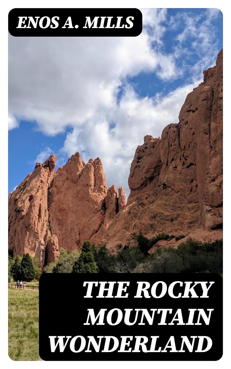 The Rocky Mountain Wonderland , Mills, Enos A. - Amazon.com