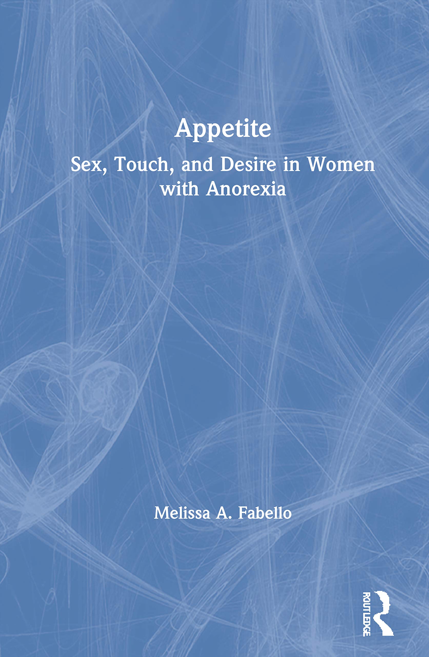 Amazon.com: Appetite: 9780367904098: Fabello, Melissa: Books