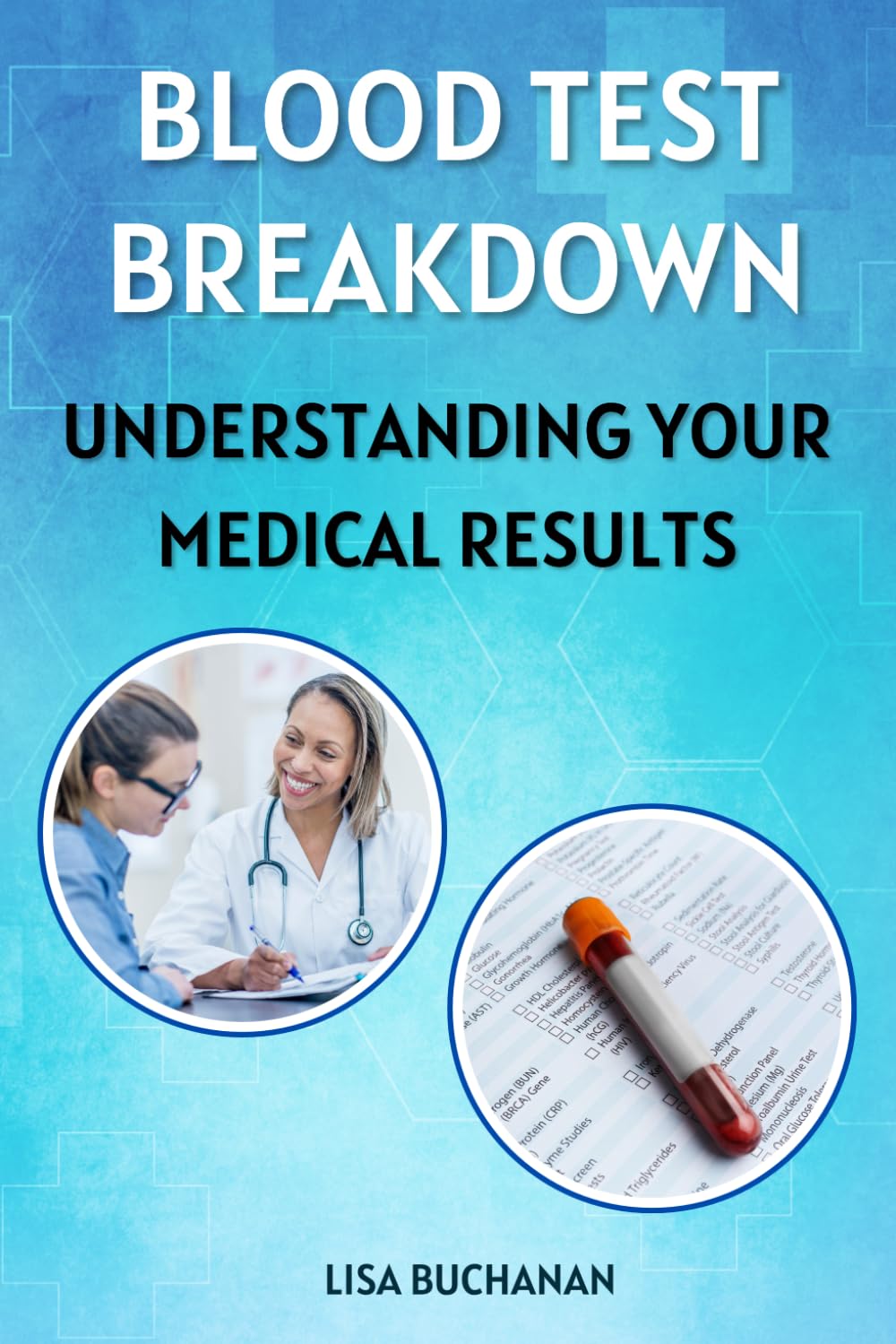Blood Test Breakdown: Understanding Your Medical Results: Easy-to-Read ...