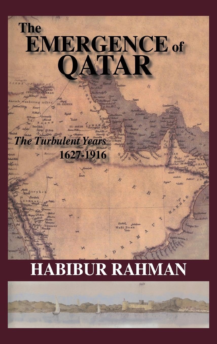 Amazon.com: The Emergence Of Qatar: 9780710312136: Habibur Rahman: Books
