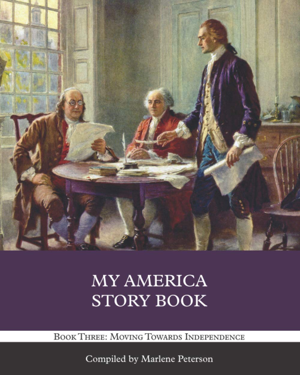 My America Story Book: Moving Towards Independence: Peterson, Marlene ...