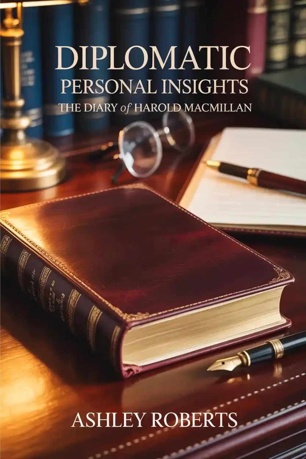 Diplomatic Personal Insights: The Diary of Harold Macmillan eBook ...