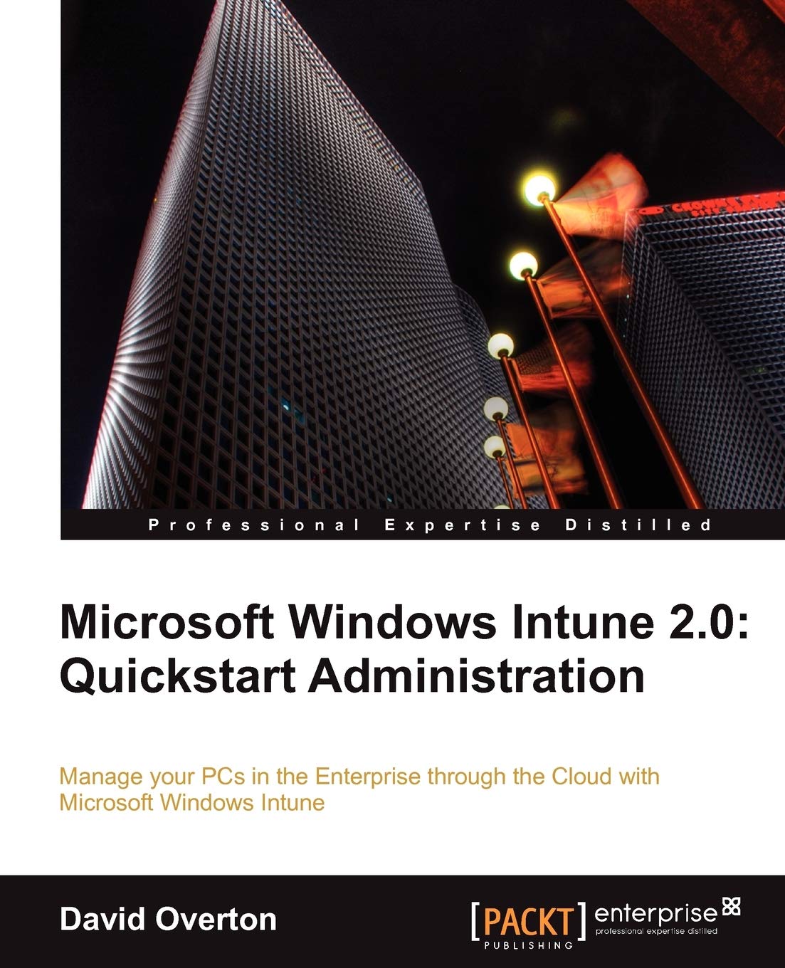 Microsoft Windows Intune 2.0: Quickstart Administration: Overton, David ...
