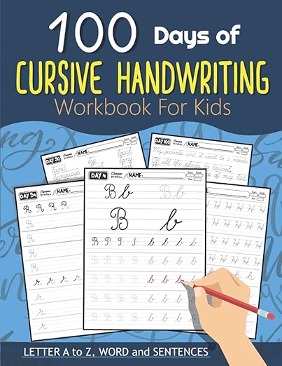 100 Days of Cursive Handwriting Workbook For Kids: 100 Days 100 Letter ...