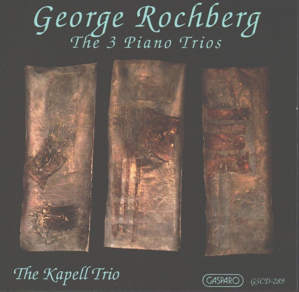 George Rochberg, Kapell Trio - Rochberg: The Three Piano Trios - Amazon ...