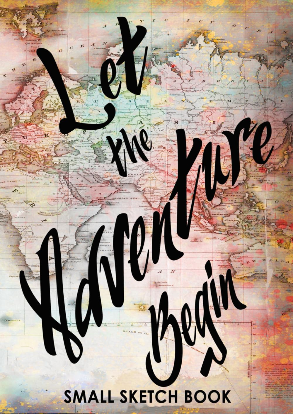 Let The Adventure Begin: Small Sketchbook, 4.25x6 With 60 Bordered ...
